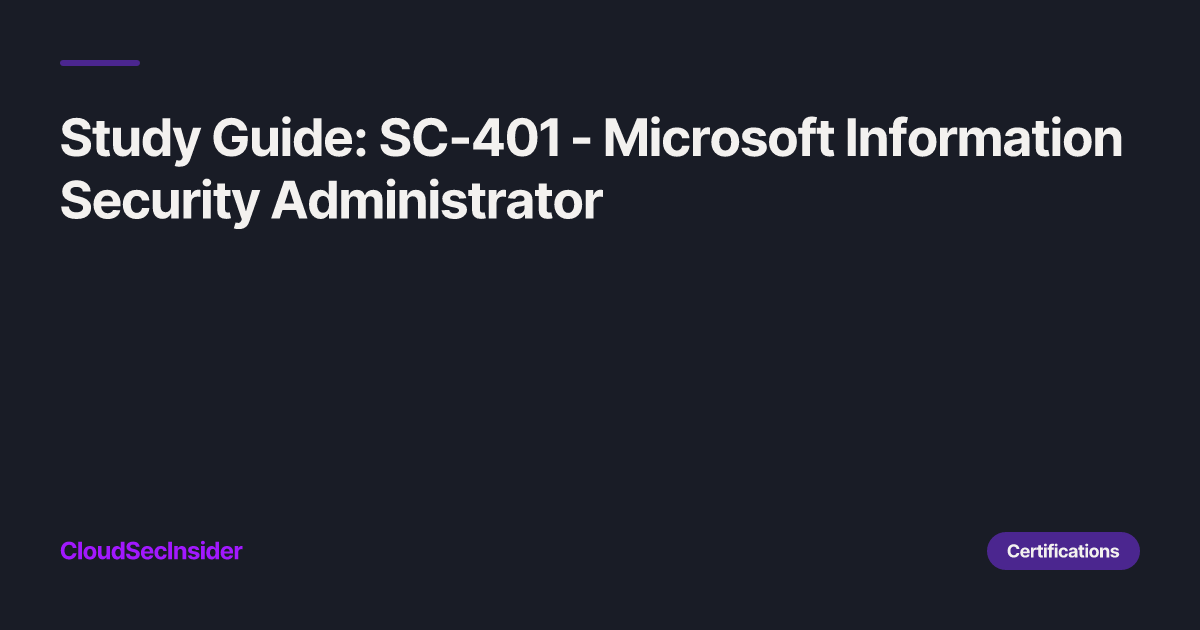 Study Guide: SC-401 - Microsoft Information Security Administrator ...